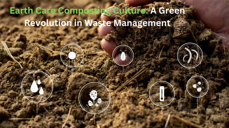 Unleashing the Power of Earth Care – Composting Culture: A Green ...